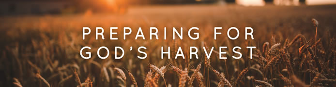 Preparing For God's Harvest | Faith Community Baptist Church (FCBC ...